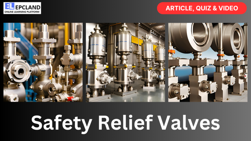 Safety Relief Valves: Comprehensive Guide || 5 FAQs & Quiz|| - Blog EPCland