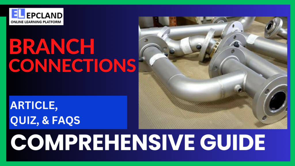 Piping Branch Connections: A Comprehensive Guide || 5 FAQs & Quiz ...