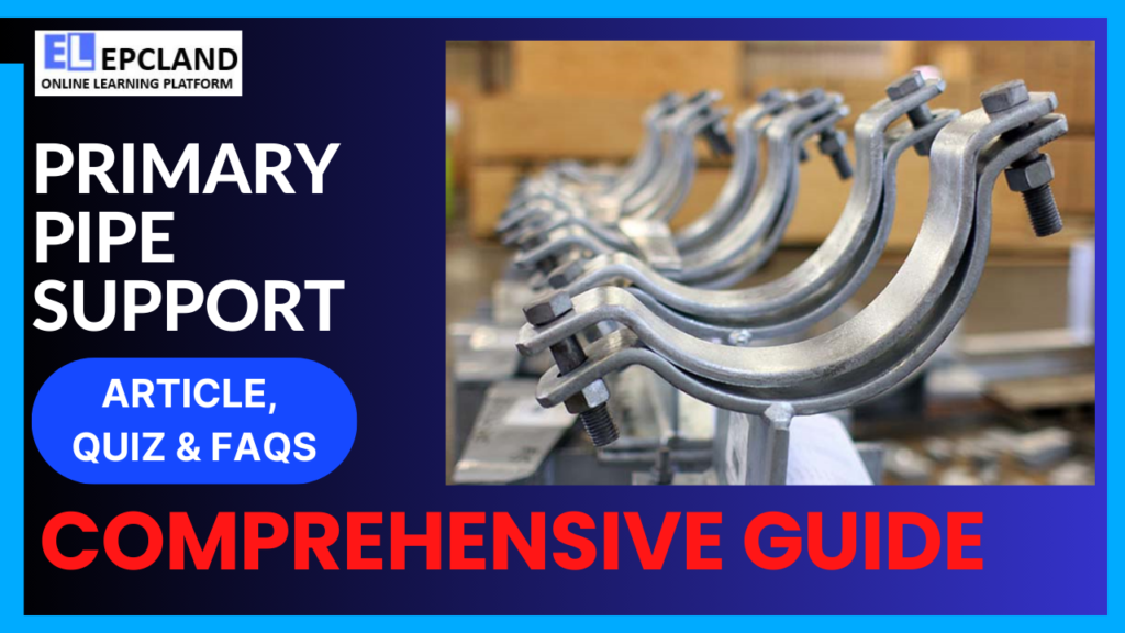 Primary Pipe Support: A Comprehensive Guide || 5 FAQs & Quiz - Blog EPCland