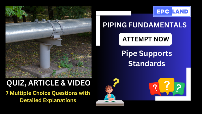 Quiz on Pipe Supports Standards: A Comprehensive Guide II 7 MCQs with Explanations - Blog EPCland