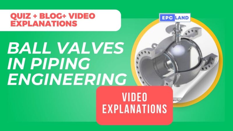 Comprehensive Guide: Ball Valves in Piping Engineering - Blog EPCland