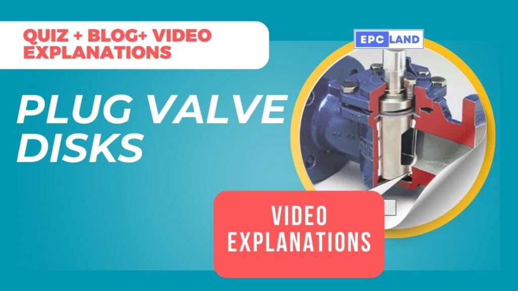 Plug Valve Disks: Master 10 Essential Concepts - Blog EPCland